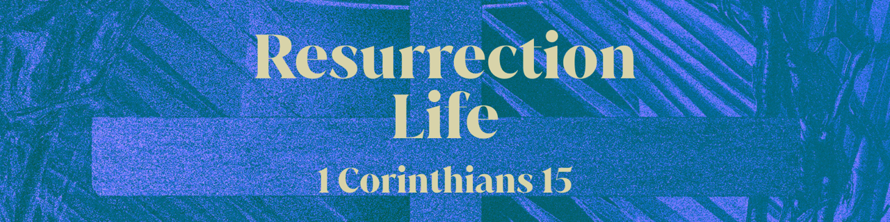 #3 Resurrection Life | Trinity Church Woodcroft